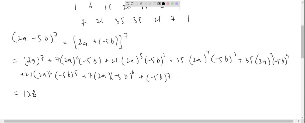 ⏩SOLVED:Expand (2 a-5 b)^7 as a binomial series. | Numerade