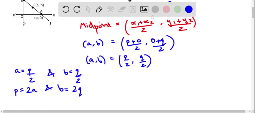 SOLVED:P(a, b) is the mid-point of a line segment between axes. Show ...