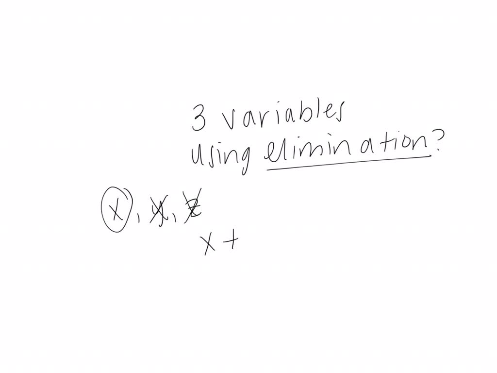 ⏩SOLVED:Why is it necessary to eliminate the same variable in the… | Numerade