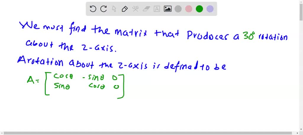 SOLVED: Derive the matrix that represents a pure rotation about the z-axis of the reference ...