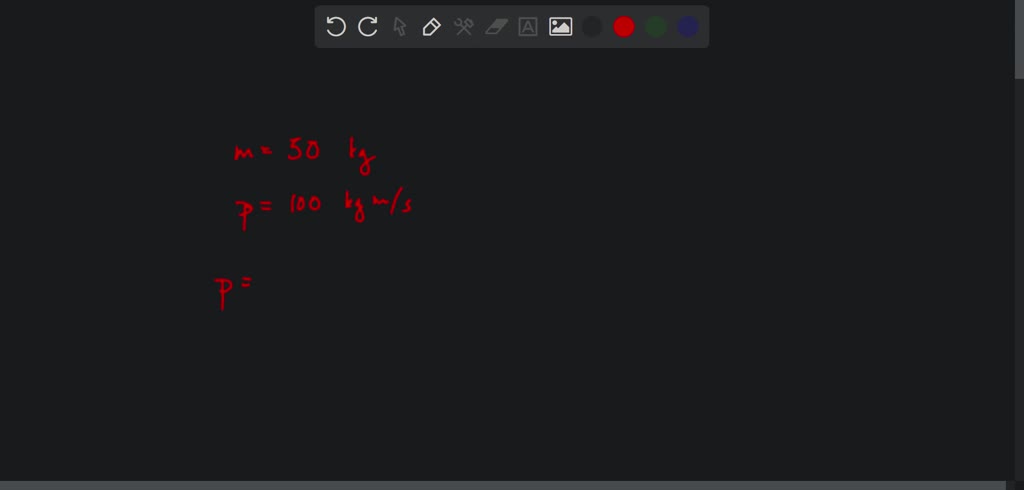 SOLVED:A 50 -kilogram mass has a momentum of 100 kilogram - meters per ...