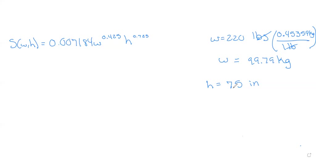 SOLVED: help plz Using a formula,estimate the body surface area of a ...
