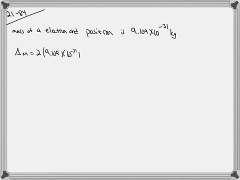 SOLVED:When a positron is annihilated by combination with an electron ...