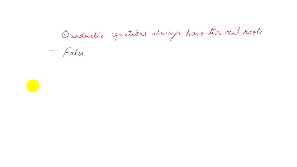 True Or False Quadratic Equations Always Have Two Real Solutions true-or-false-quadratic-equations-always-have-two-real-solutions