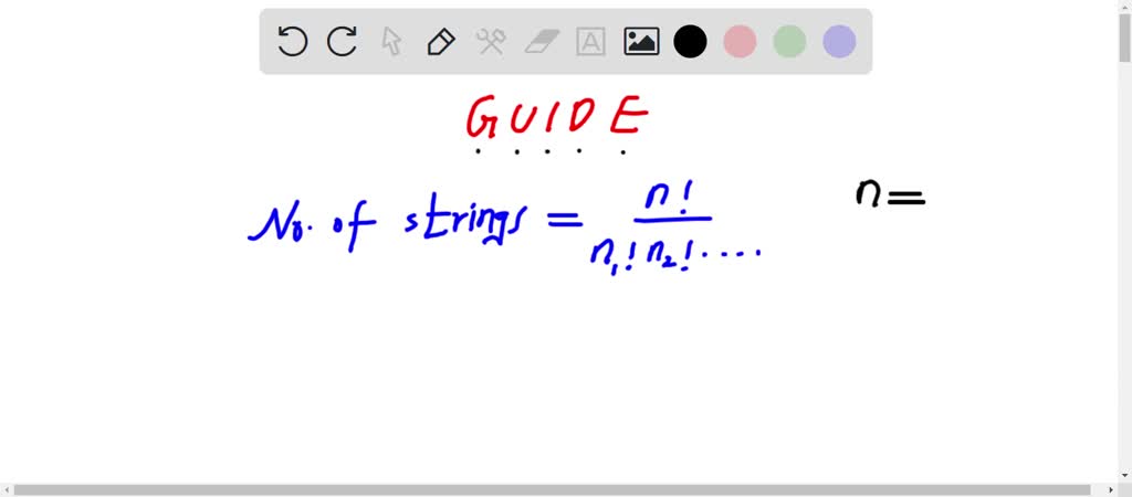 Determine the number of strings that can be formed by ordering the letters given. GUIDE | Numerade