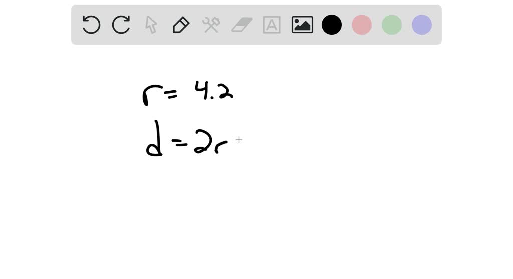 SOLVED:If the radius of a circle is 4.2 in., what is the diameter?