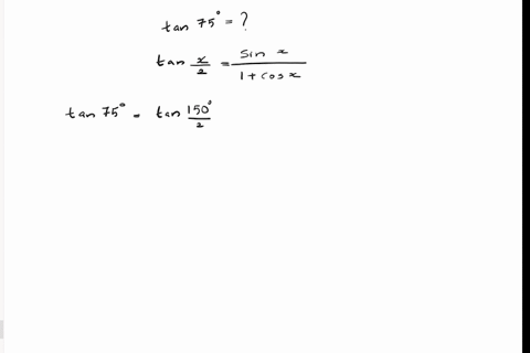 SOLVED: Use the half-angle identities to evaluate exactly. tan75^∘