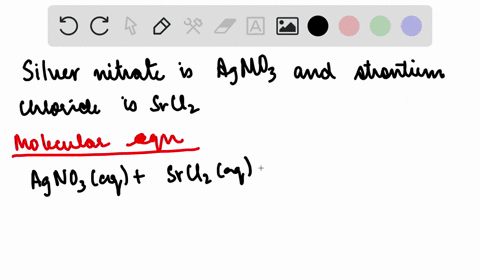 SOLVED:Silver nitrate reacts with strontium chloride in an aqueous ...