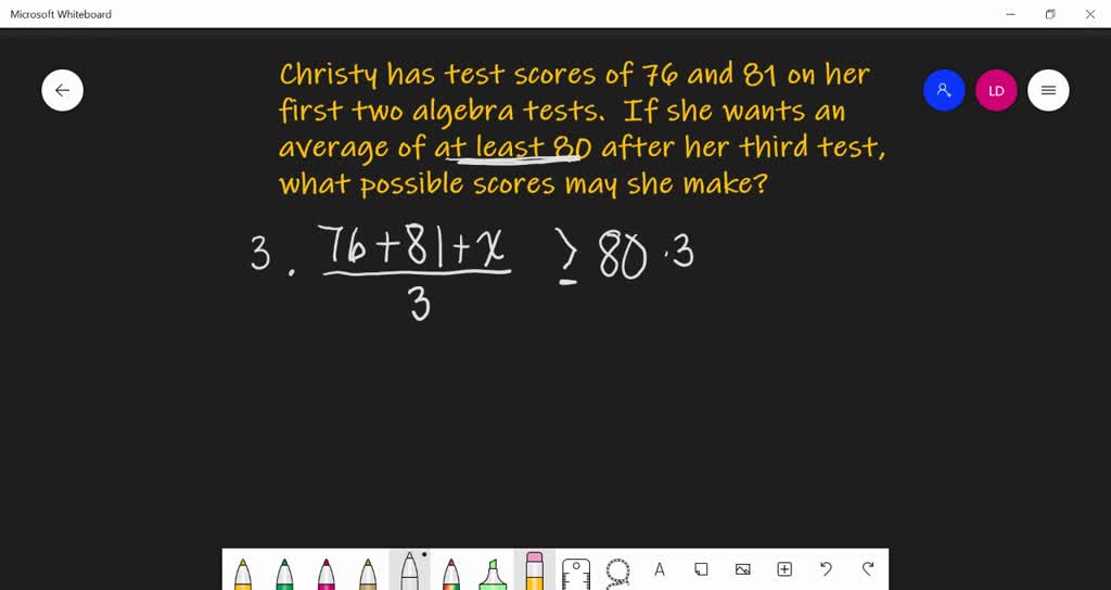 SOLVED:Average Test Score. Mariana averaged 84 on her first three ...