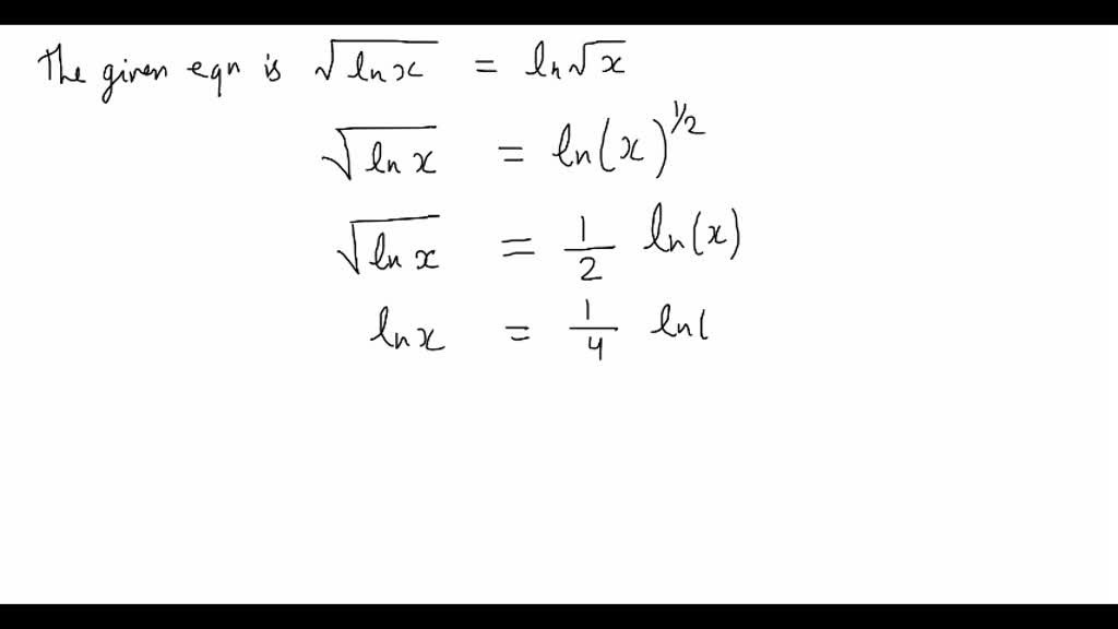 SOLVED:Solve using any method. ln√(x)=√(lnx) SOLVED:Solve using any method. ln√(x)=√(lnx)