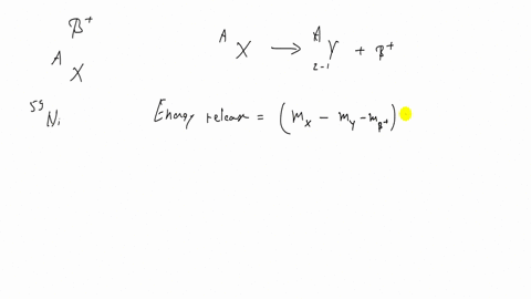 SOLVED:(a) Write a general formula for the energy released in β^+ decay ...