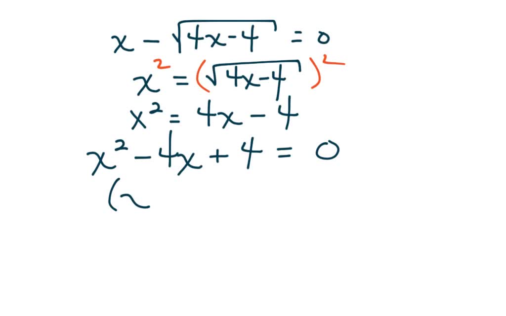 SOLVED:Find all real solutions of each equation. x-√(4 x-4)=0 SOLVED:Find all real solutions of each equation. x-√(4 x-4)=0