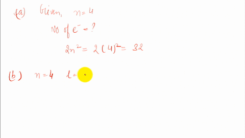 (a) How many electrons can be in the n=4 shell? (b) What are its ...
