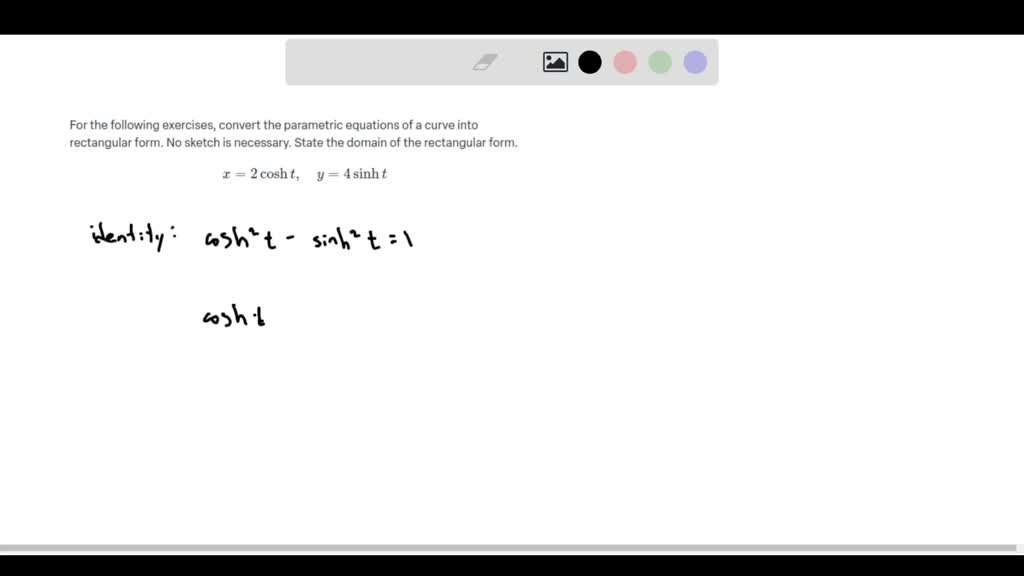 SOLVED For The Following Exercises Convert The Parametric Equations Of