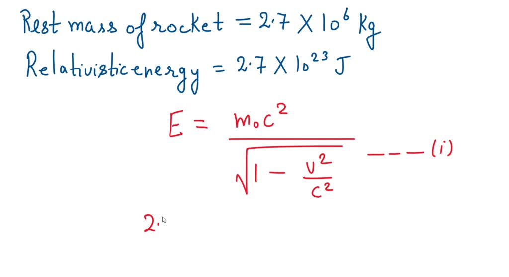 SOLVED:A rocket with a rest mass of 2.7 * 106 kg has a relativistic ...