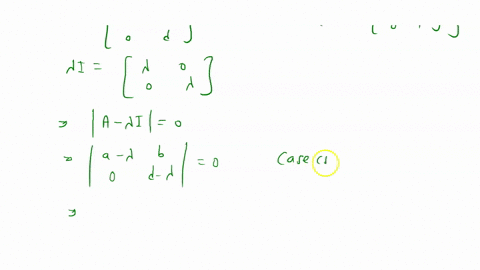 SOLVED:If the eigenvalues of A=[ a b 0 d are λ1=0 and λ2=1, what are the possible values of a ...