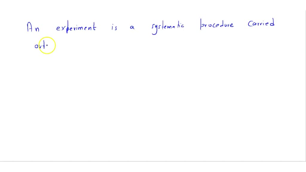 ⏩SOLVED:What is an experiment? | Numerade