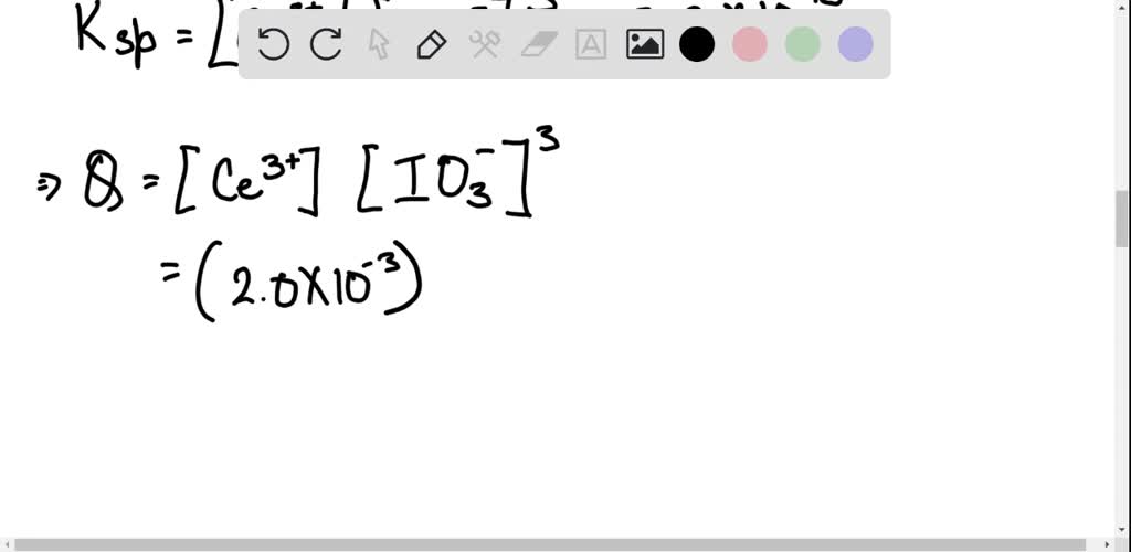 SOLVED: A solution contains 2.0 ×10^-3 M Ce^3+ and 1.0 ×10^-2 M IO3^3 ...