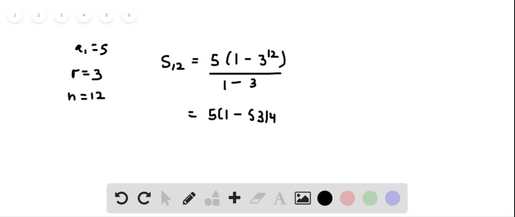 SOLVED:Find Sn for each geometric series described. a1=5, r=3, n=12