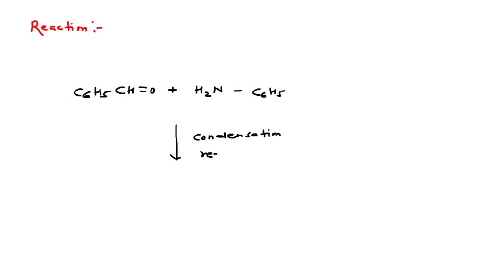 Reaction of aniline with benzaldehyde is a …...... reaction? (a ...