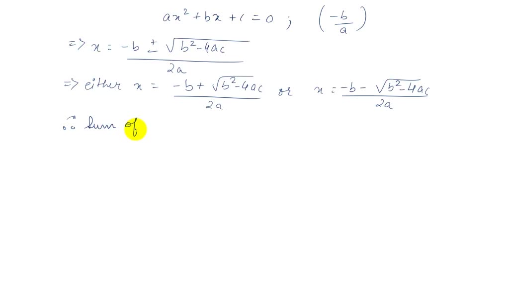 SOLVED:Show that the sum of the roots of a quadratic equation is -(b)/(a).