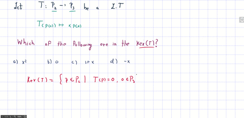 SOLVED:Determine whether the mapping T is a linear transformation, and if so, find its kernel. T ...