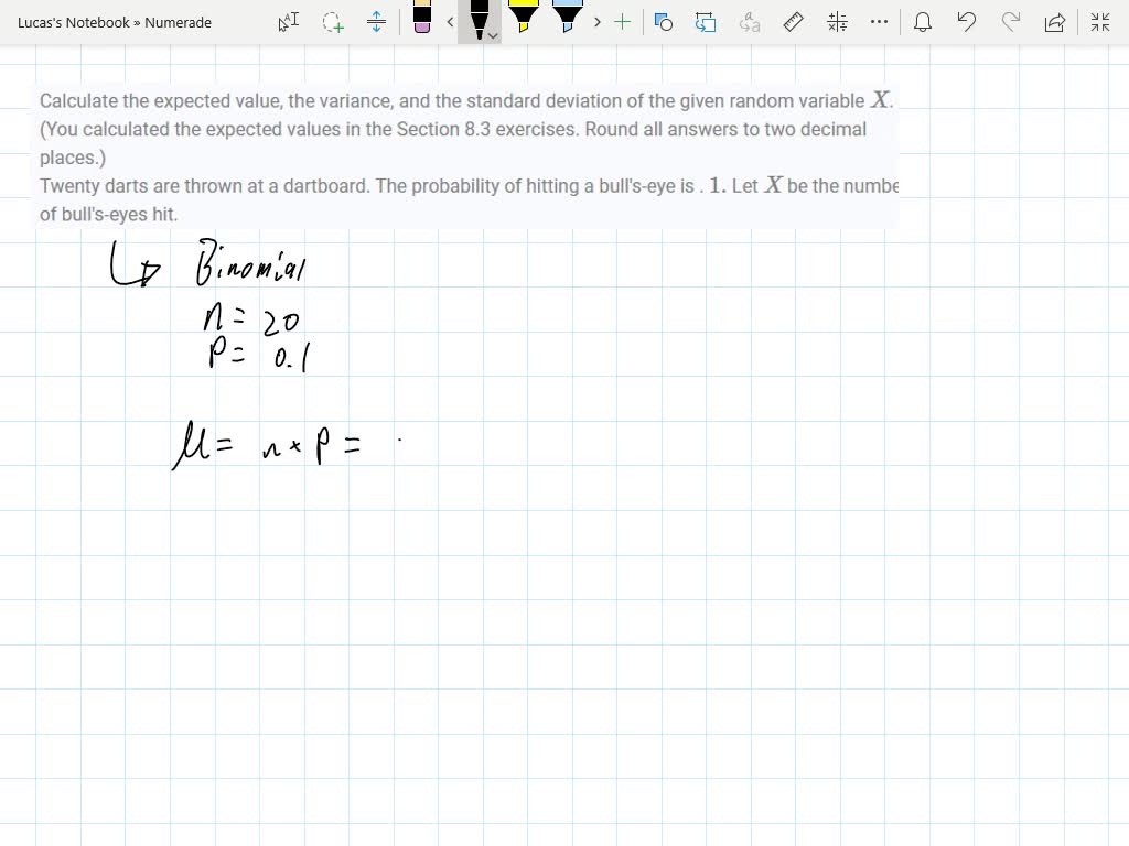 Calculate the expected value of the given random variable X. 20 darts ... Calculate the expected value of the given random variable X. 20 darts ...