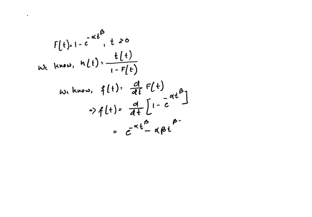 ⏩SOLVED:Calculate the hazard function for F(t)=1-e^-αt^β, t ≥0 | Numerade