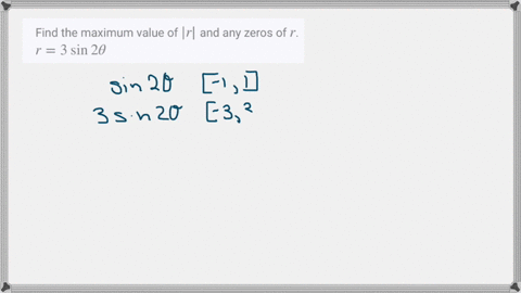 SOLVED:What is the maximum value of r for the equation r=a sinθ+2 ...