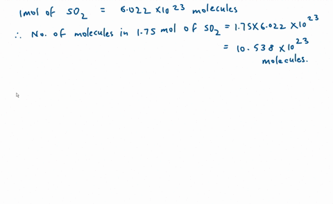 SOLVED: How many SO2 molecules are in 1.75 mol of SO2 ? How many sulfur atoms and oxygen atoms ...