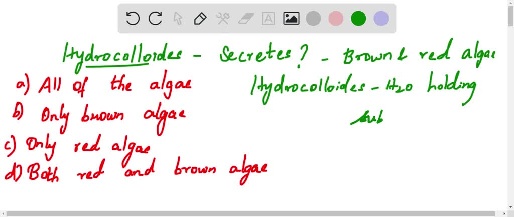 SOLVED:Hydrocolloids are secreted by (a) All of the algae (b) Only ...
