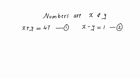 SOLVED: The sum of two numbers is 47, and the difference between the numbers is 1. Find the ...