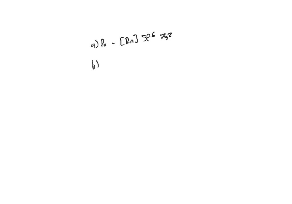 SOLVED:Predict reasonable electron configurations for the following ...
