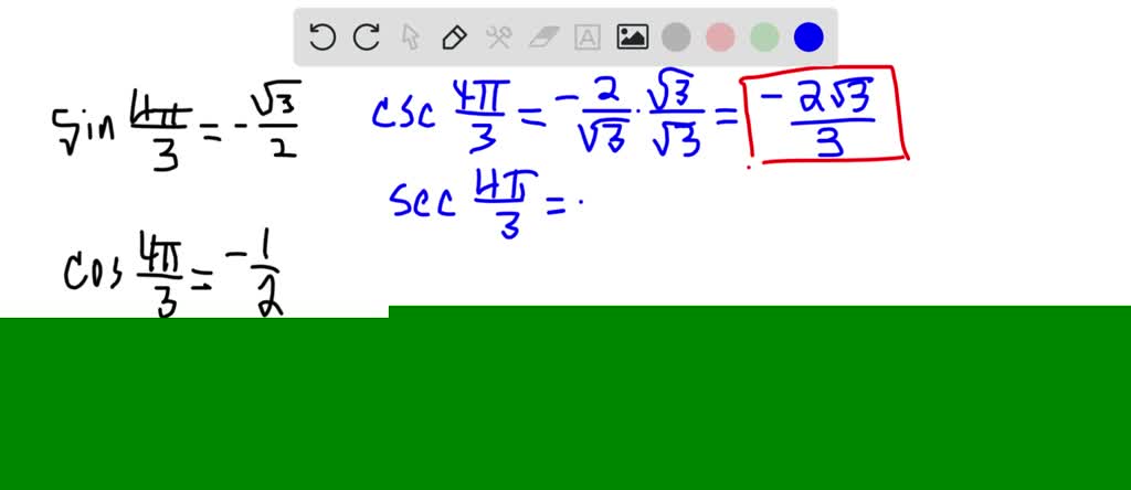 SOLVED:If θ=(4 π)/(3), find exact values for sec(θ), csc(θ), tan(θ), cot(θ).