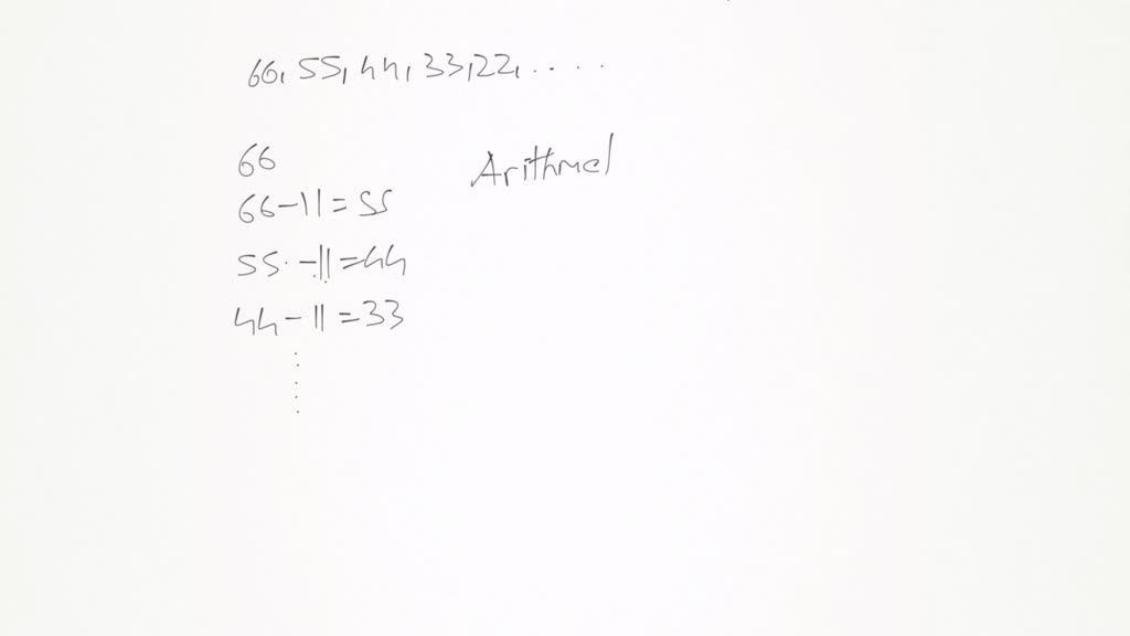 Solved Determine Whether The Sequence Is Arithmetic Geometric Or Neither 66 55 44 33 22