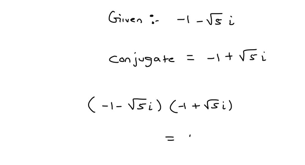 SOLVED Write The Complex Conjugate Of The Complex Number Then Multiply 