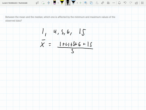 SOLVED:Between the mean and the median, which one is affected by the ...