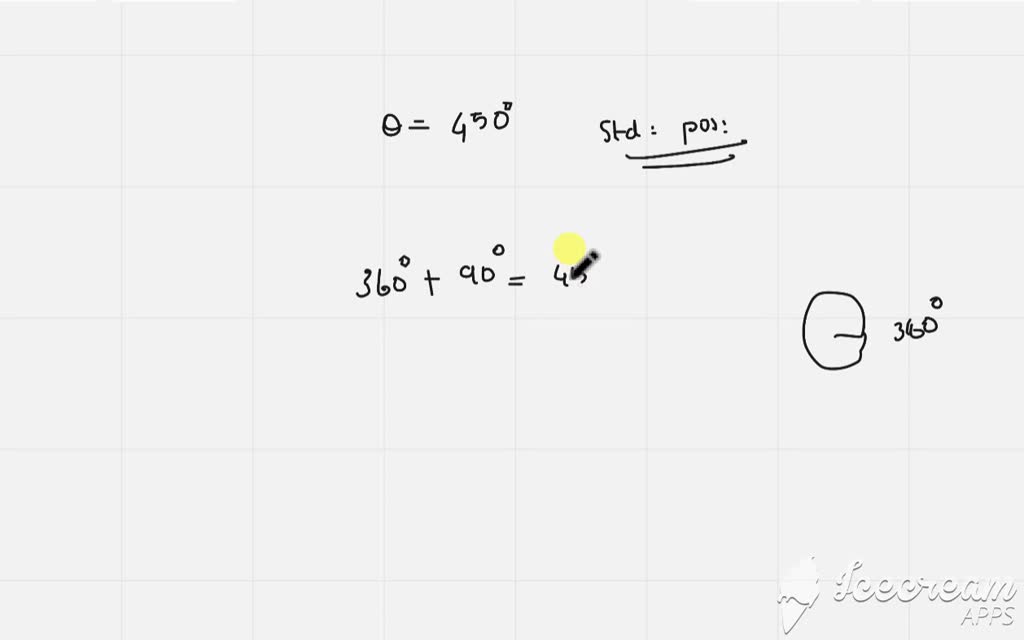 SOLVED:Draw each angle in standard position. 450^{\circ}
