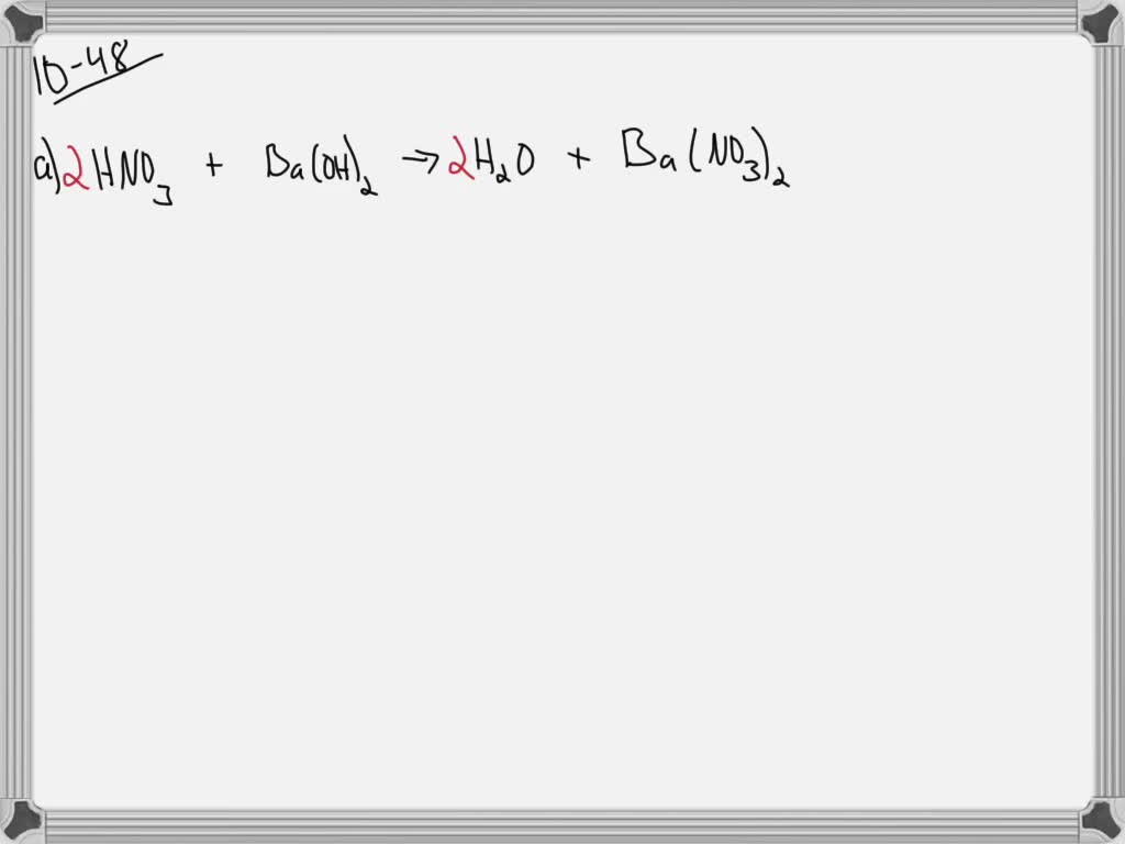 Write a complete ionic equation and a net ionic equation for this neutralization reaction: Ba(OH ...