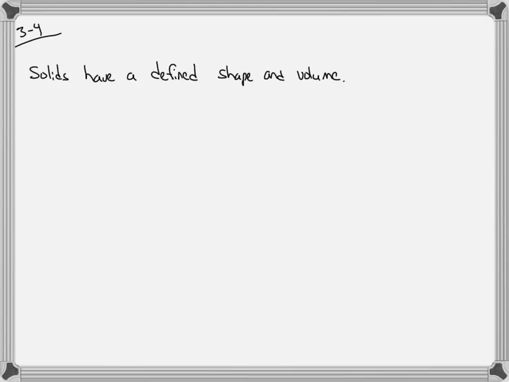 SOLVED What Are The Properties Of A Solid 