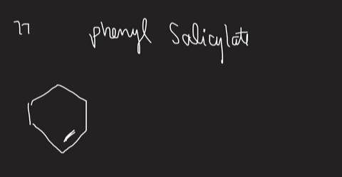⏩SOLVED:Salol, the phenyl ester of salicylic acid, is used as an ...