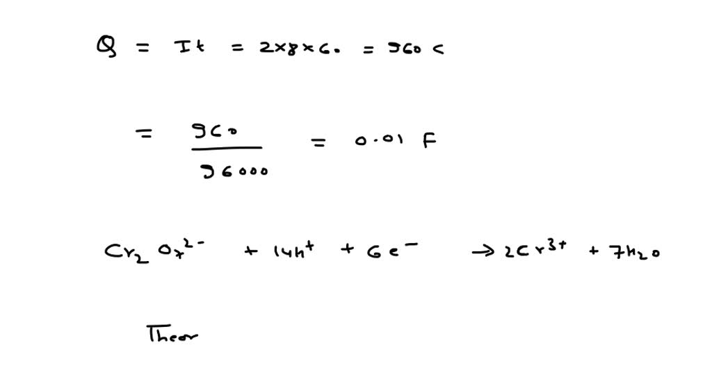 An acidic solution of dichromate is electrolyzed for 8 minutes using 2 ...