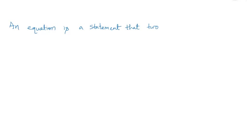 SOLVED:Fill in the blank.A (n)is a statement that two algebraic ...