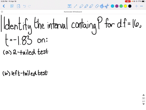 SOLVED:For a Student's t distribution with d . f .=16 and t=-1.830, (a) find an interval ...