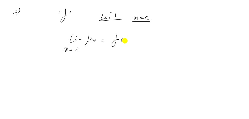 SOLVED:State what it means for a function f to be left continuous at a ...