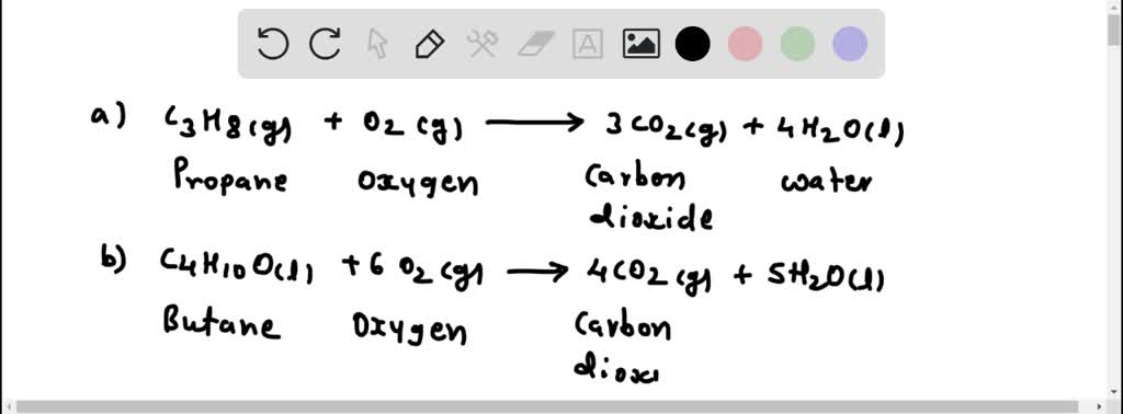 SOLVED:Complete and balance each combustion reaction. (a) C3 H8(g)+O2(g ... SOLVED:Complete and balance each combustion reaction. (a) C3 H8(g)+O2(g ...