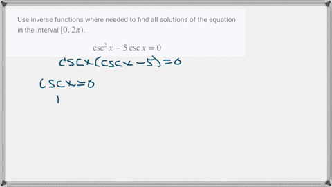 SOLVED:Use inverse functions where needed to find all solutions of the equation in the interval ...