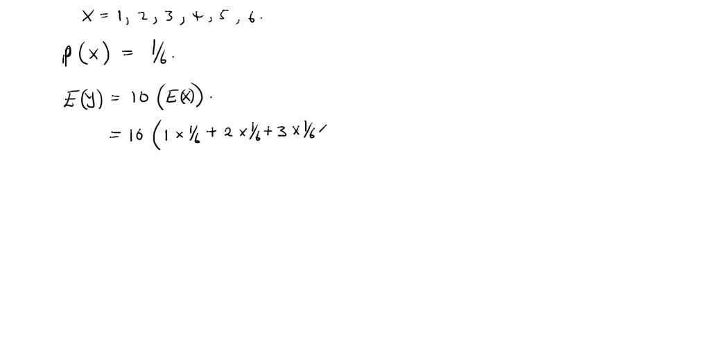 SOLVED A Fair Die Is Rolled 10 Times Calculate The Expected Sum Of The 