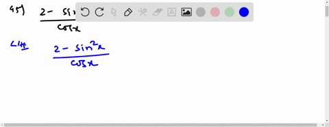 SOLVED:Verify each of the trigonometric identities. (2-sin^2 x)/(cosx ...
