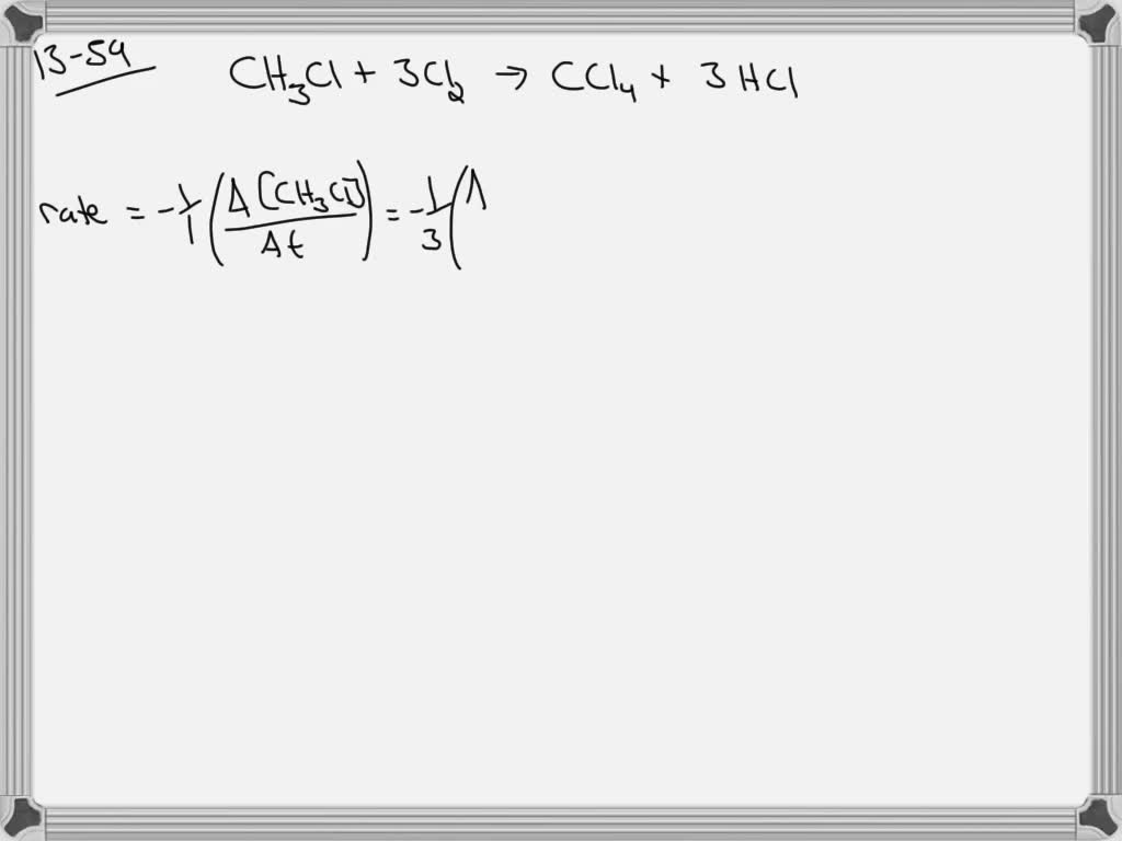 SOLVED Consider The Reaction CH3 Cl g 3 Cl2 g CCl4 g 3 HCl g a SOLVED Consider The Reaction CH3 Cl g 3 Cl2 g CCl4 g 3 HCl g a